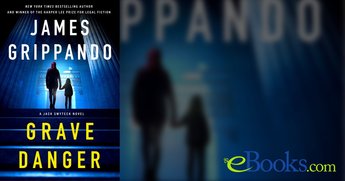 Grave Danger by James Grippando (ebook)