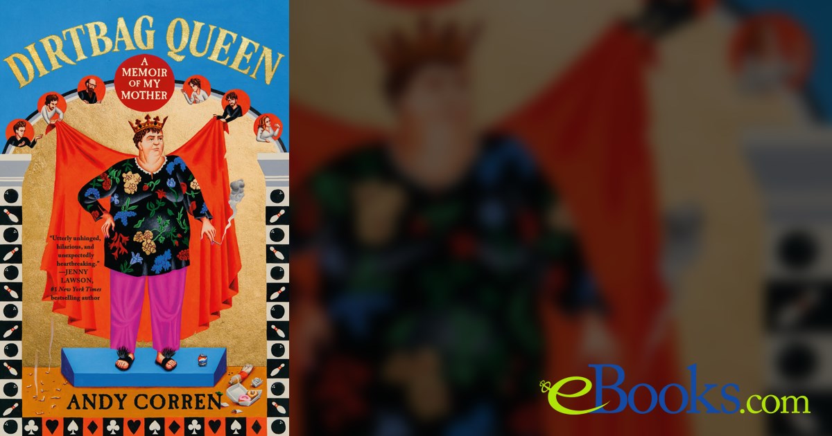 Dirtbag Queen by Andy Corren (ebook)