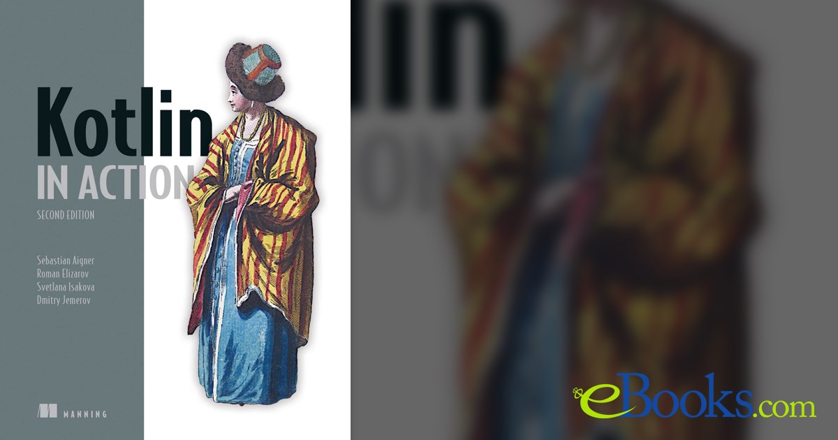 Kotlin in Action, Second Edition by Sebastian Aigner (ebook)