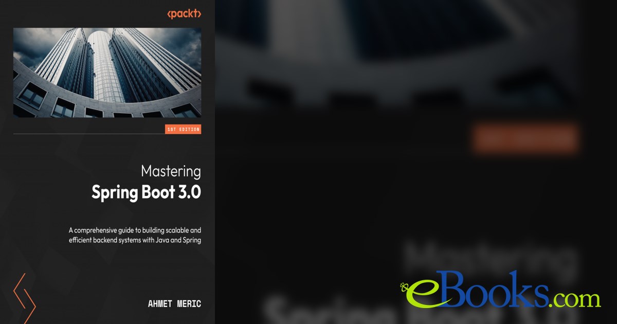 Mastering Spring Boot 3.0 by Ahmet Meric (ebook)