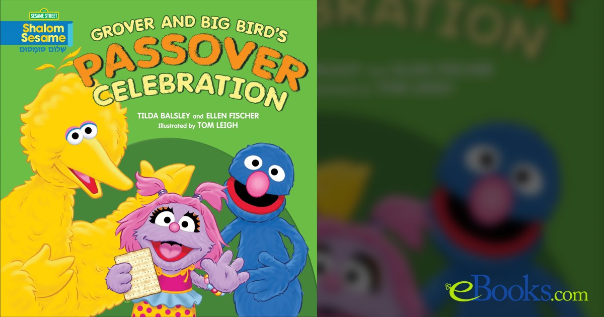 Grover and Big Bird's Passover Celebration by Tilda Balsley (ebook)