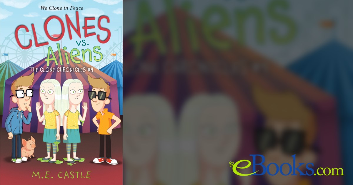 Clones vs. Aliens by M. E. Castle (ebook)