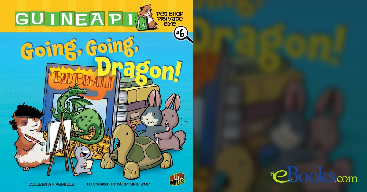 Going, Going, Dragon!: Book 6 by Colleen AF Venable (ebook)