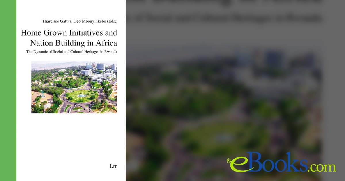 Home Grown Initiatives and Nation Building in Africa