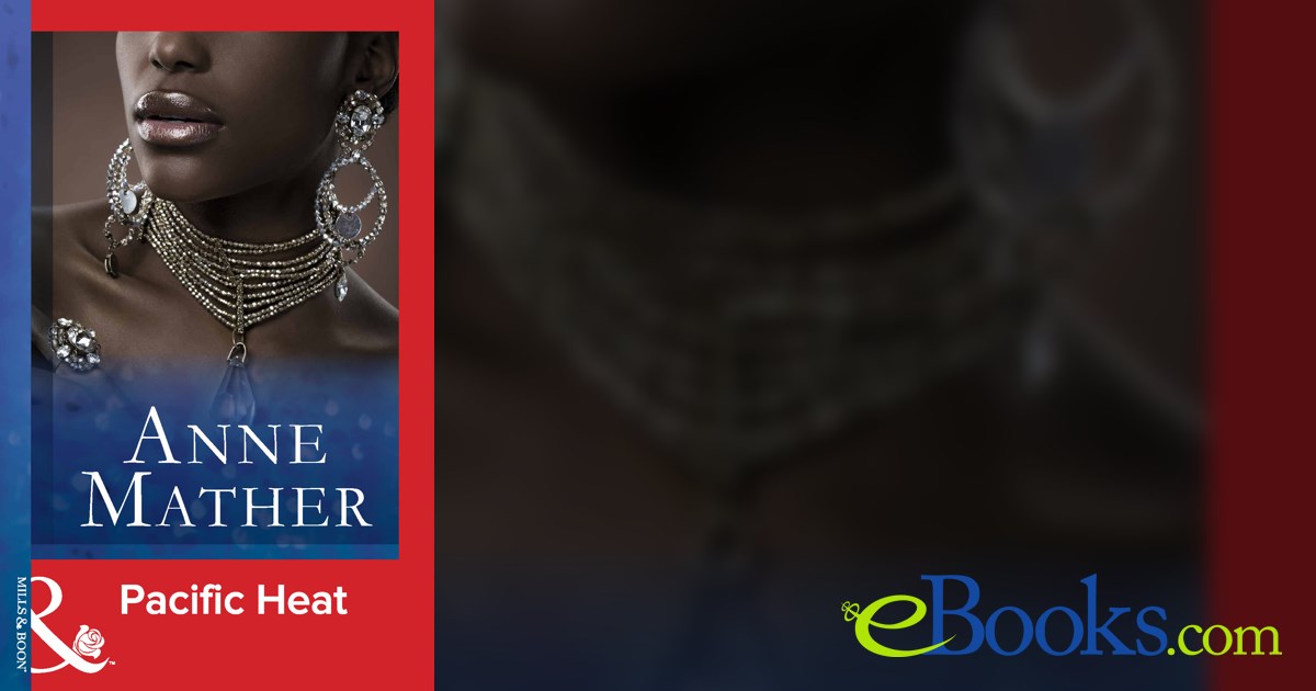 PACIFIC HEAT by Anne Mather (ebook)