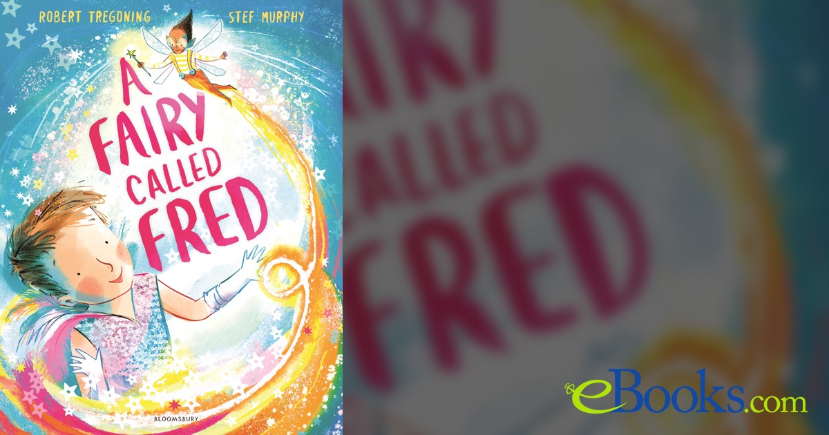 A Fairy Called Fred by Robert Tregoning (ebook)