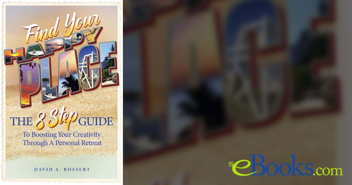 Find Your Happy Place by David A. Bossert (ebook)