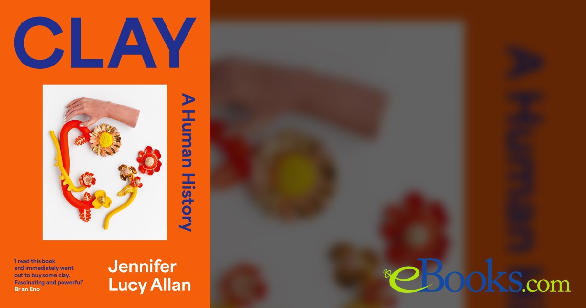 Clay by Jennifer Lucy Allan (ebook)