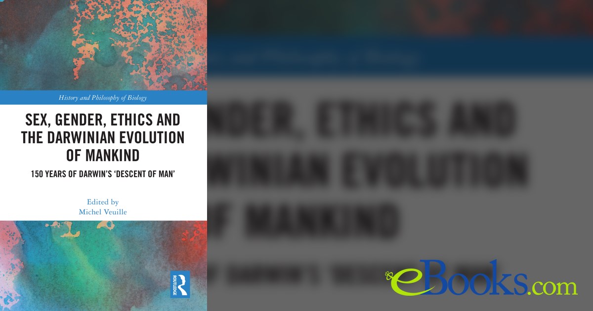 Sex, Gender, Ethics and the Darwinian Evolution of Mankind