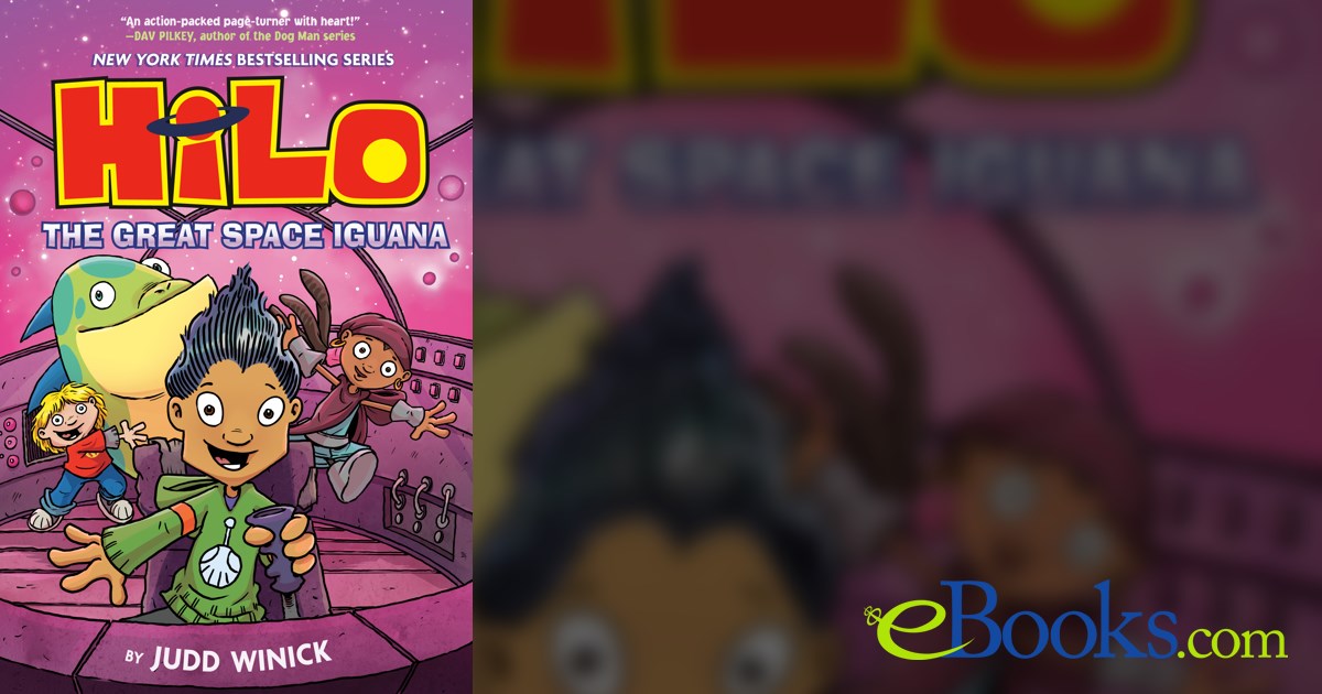 Hilo Book 11: The Great Space Iguana by Judd Winick (ebook)