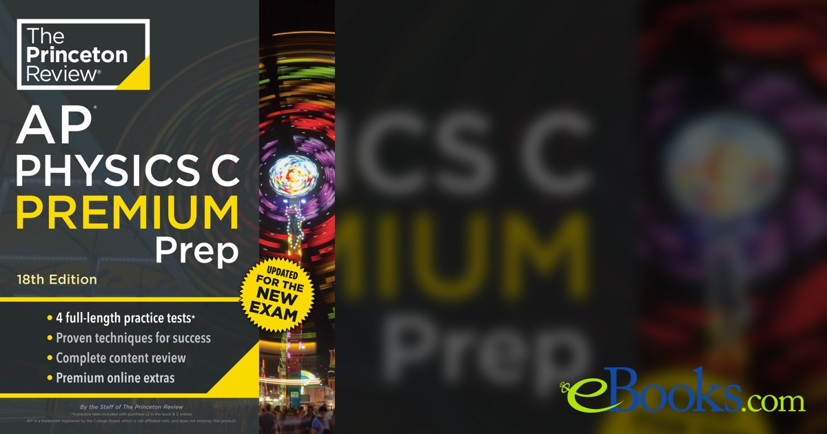 Princeton Review AP Physics C Premium Prep, 18th Edition