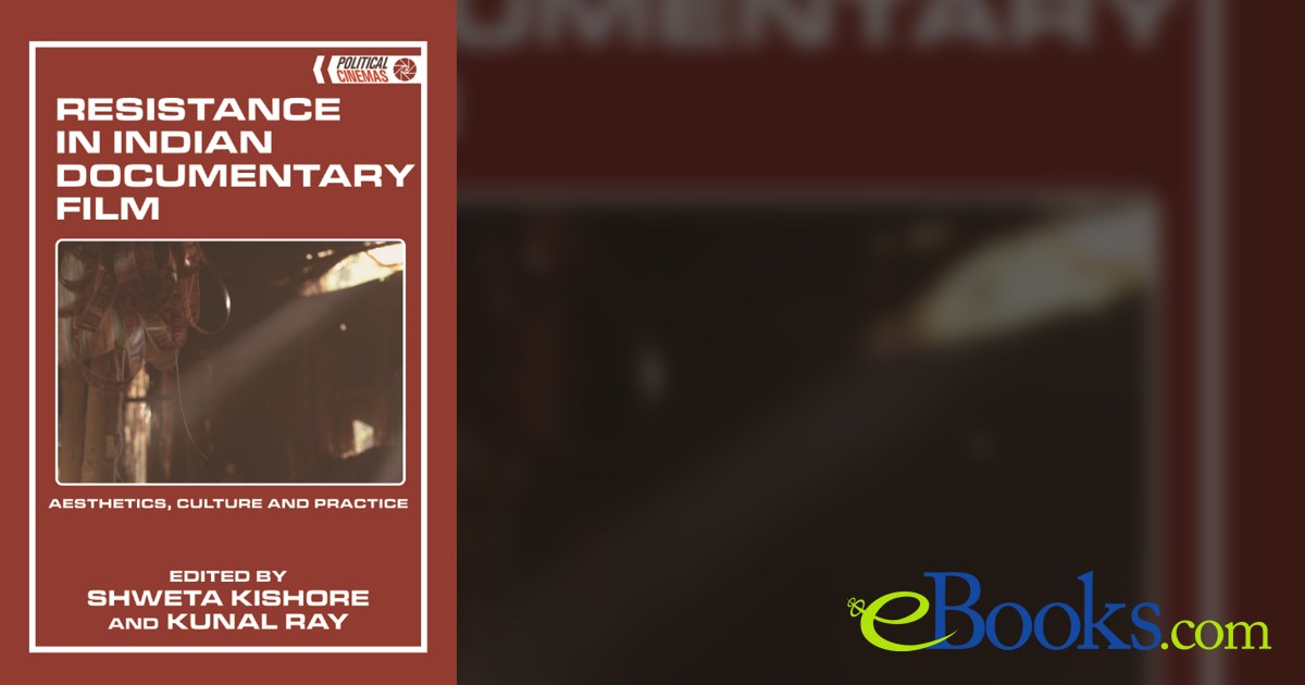 Resistance in Indian Documentary Film by Shweta Kishore (ebook)