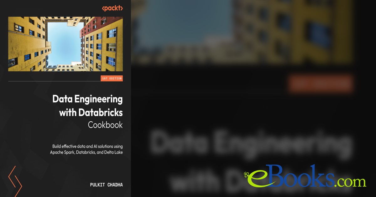 Data Engineering with Databricks Cookbook by Pulkit Chadha (ebook)
