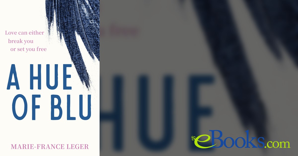 A Hue of Blu by Marie-France Leger (ebook)