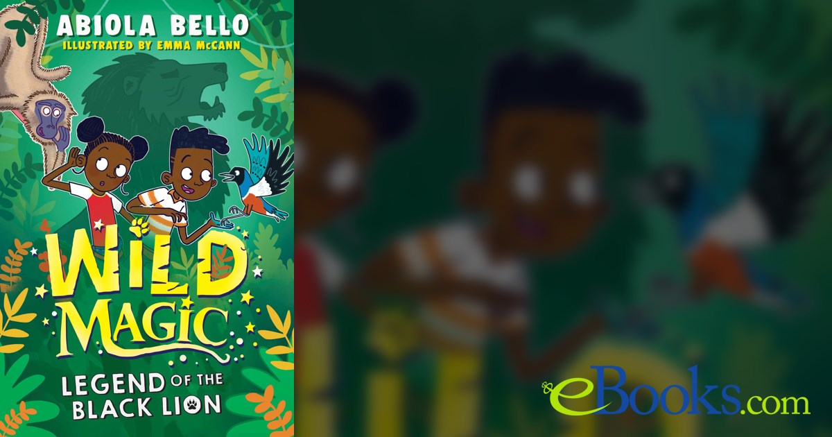 Wild Magic: Legend of the Black Lion by Abiola Bello (ebook)
