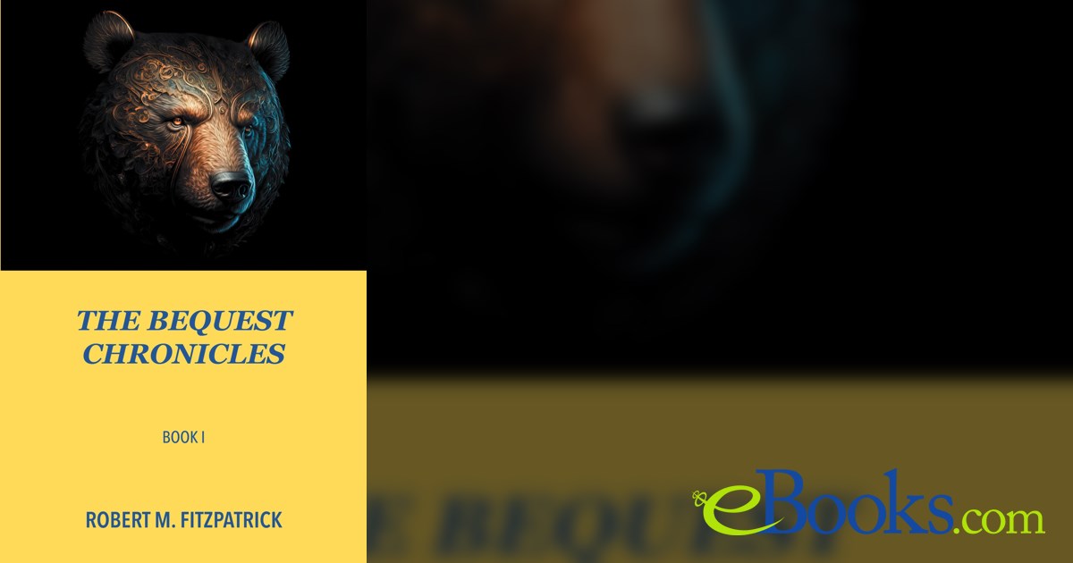 The The Bequest Chronicles: Book 1 by Robert M. Fitzpatrick (ebook)