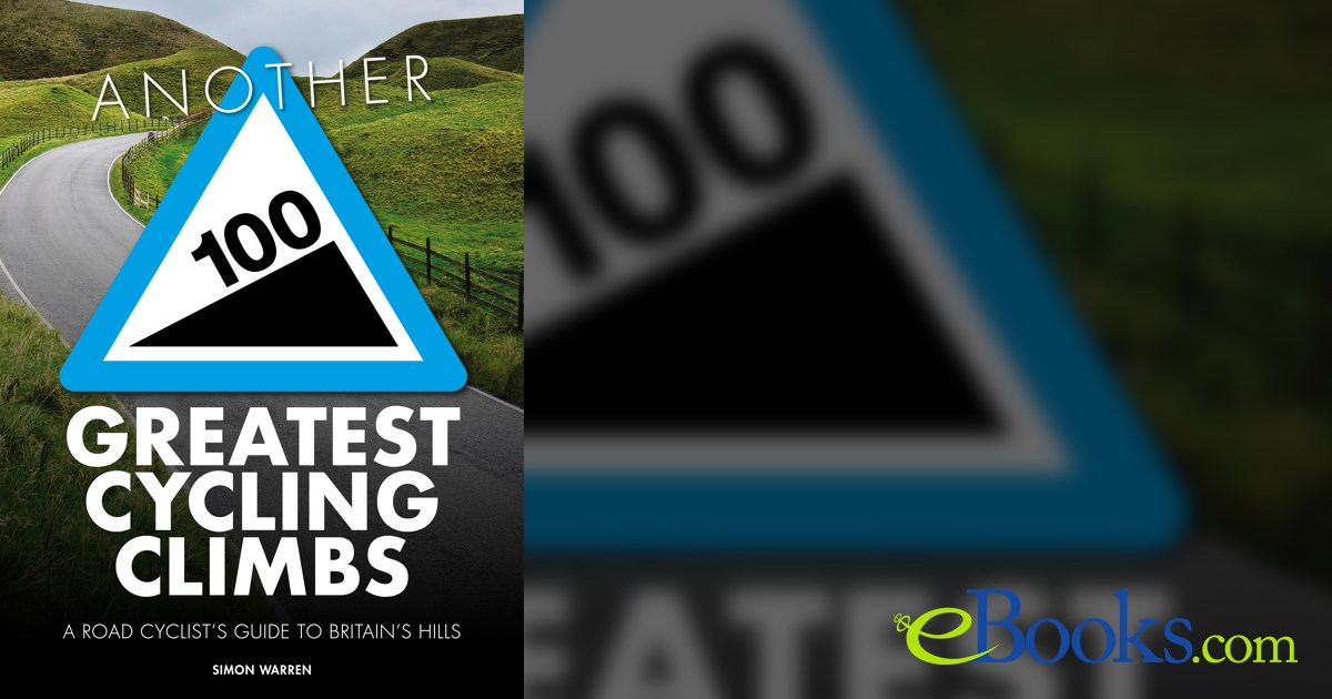 Another 100 Greatest Cycling Climbs by Simon Warren (ebook)