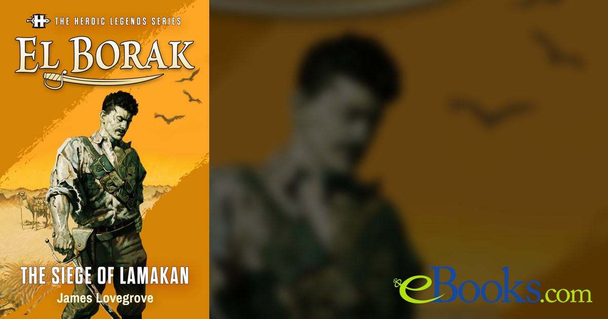 El Borak: The Siege of Lamakan by James Lovegrove (ebook)