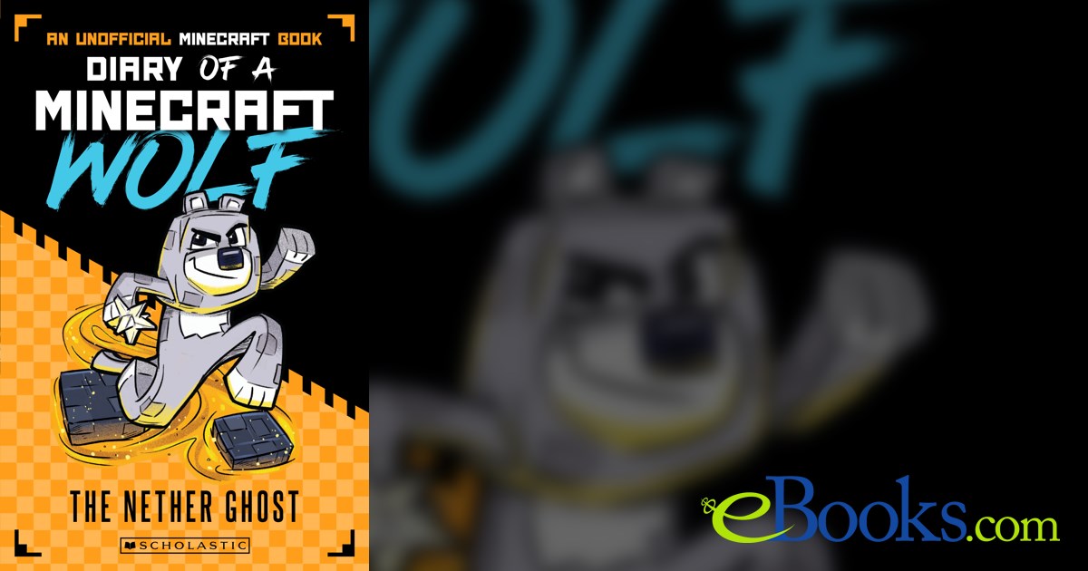 The Nether Ghost (Diary of a Minecraft Wolf #3)