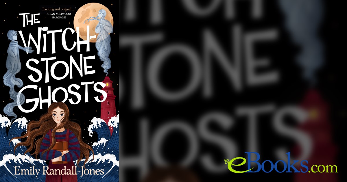 The Witch-Stone Ghosts by Emily Randall-Jones (ebook)
