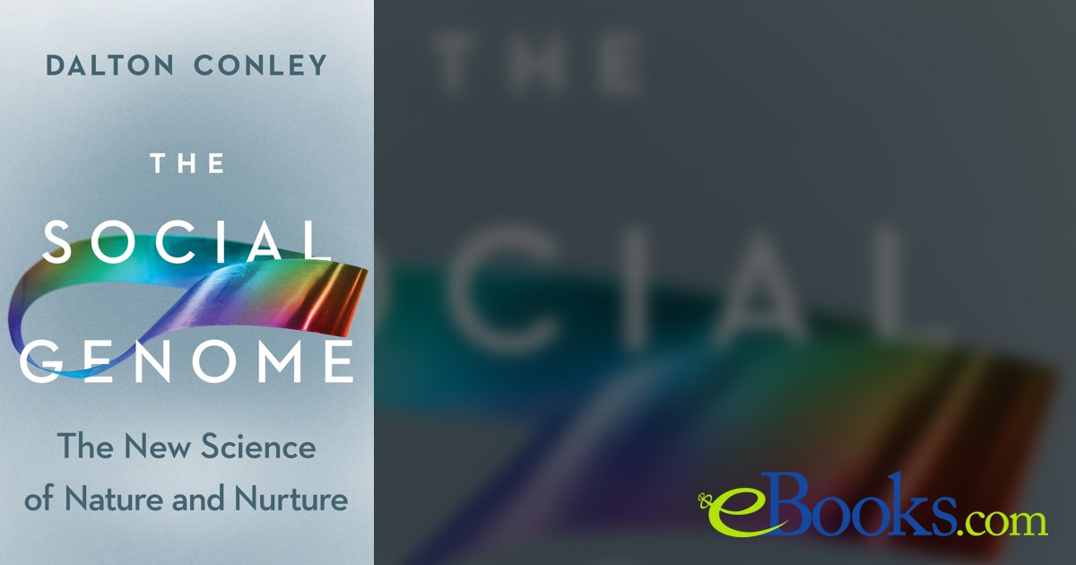 The Social Genome: The New Science of Nature and Nurture