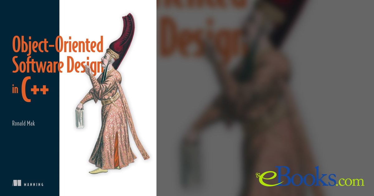 Object-Oriented Software Design in C++ by Ronald Mak (ebook)