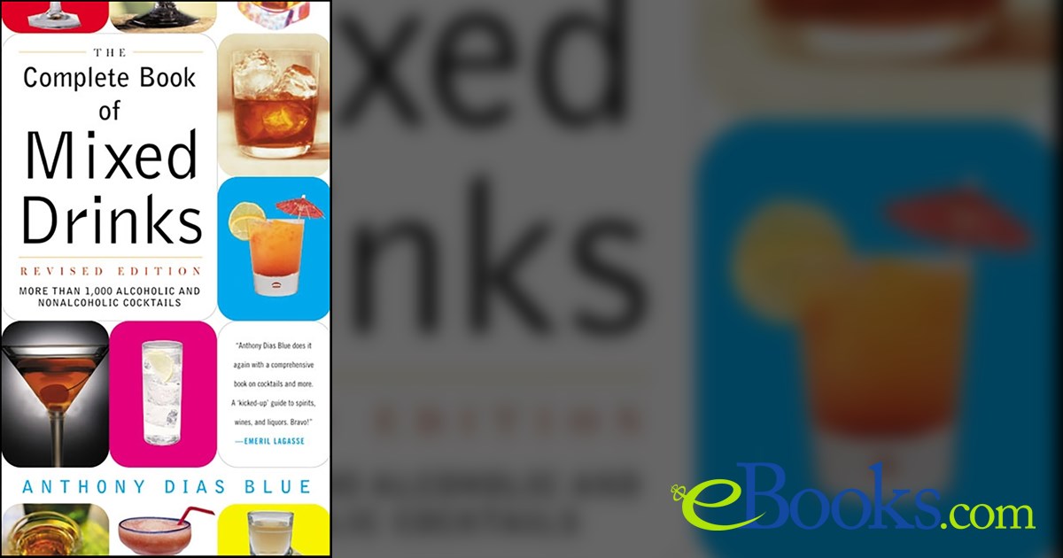 The Complete Book of Mixed Drinks by Anthony Dias Blue (ebook)