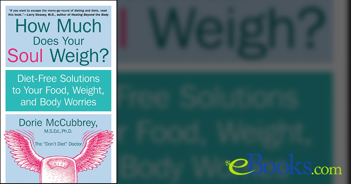 How Much Does Your Soul Weigh? by Dorie McCubbrey (ebook)