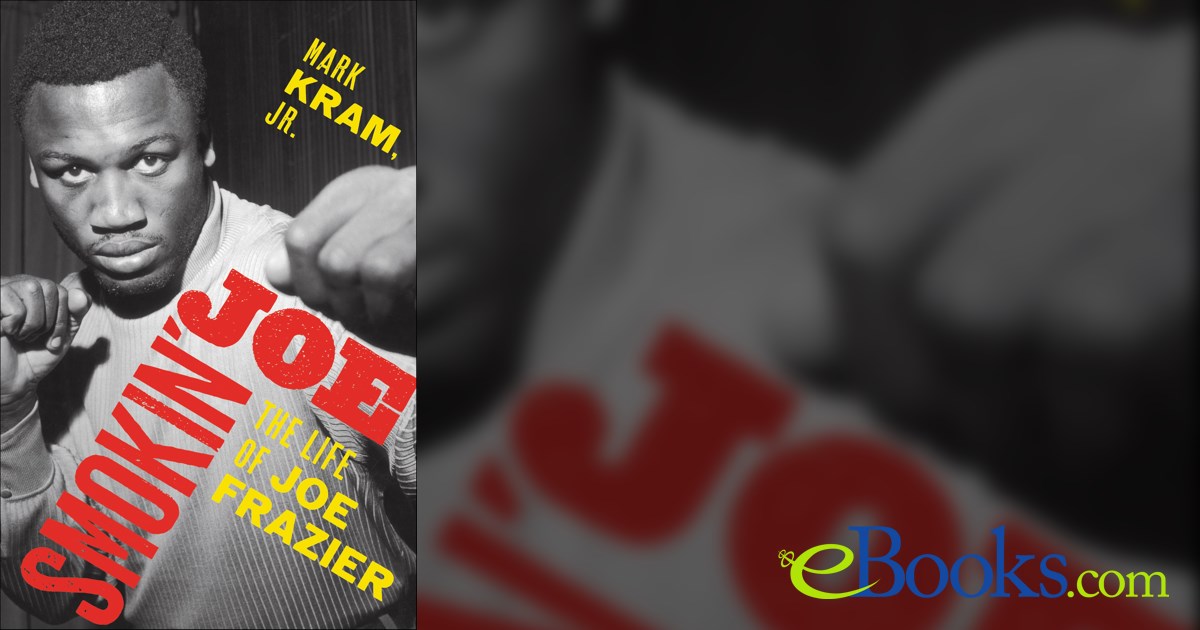 Smokin' Joe by Mark Kram (ebook)