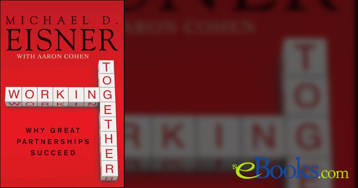 Working Together by Michael D. Eisner (ebook)