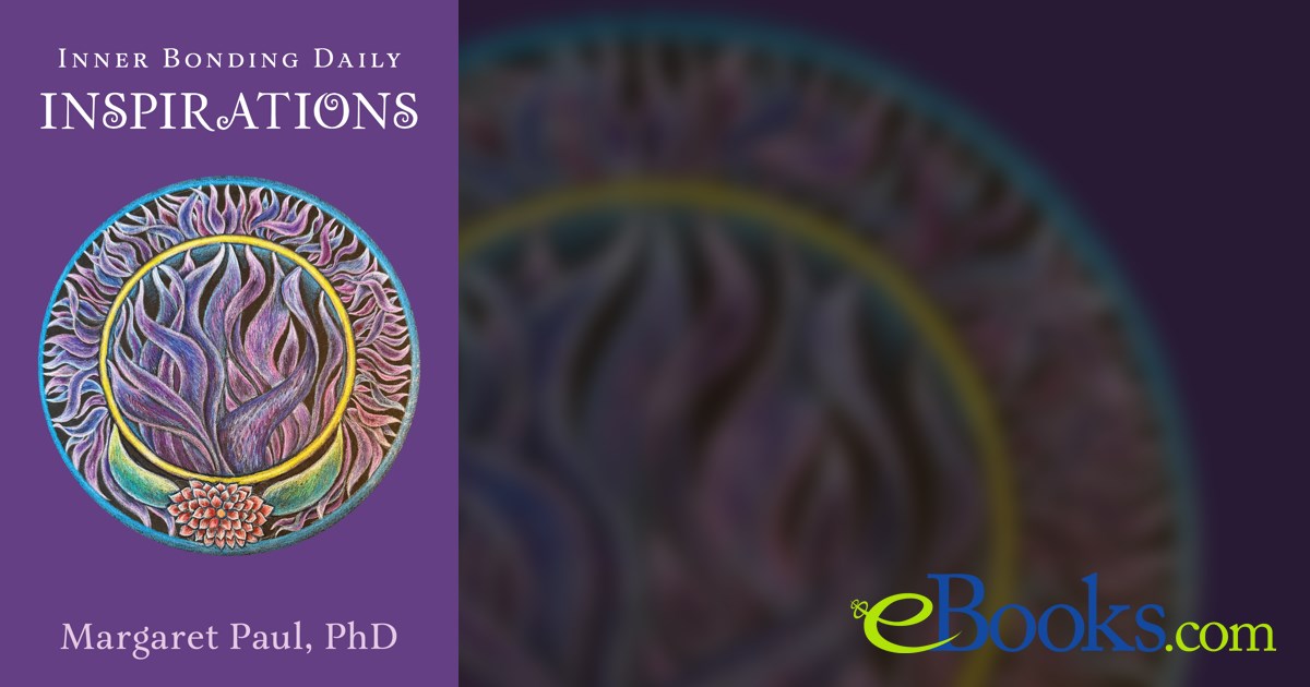 Inner Bonding Daily Inspirations by Paul, PhD, Margaret (ebook)