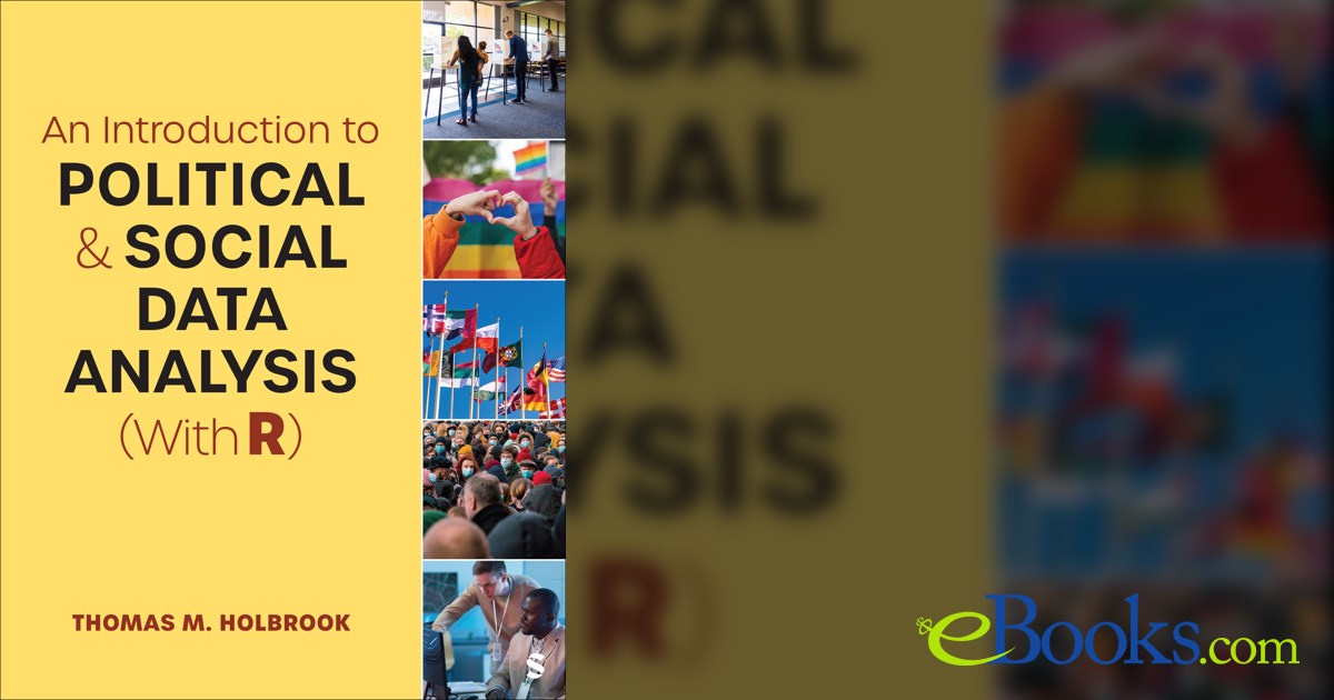An Introduction to Political and Social Data Analysis (With R)