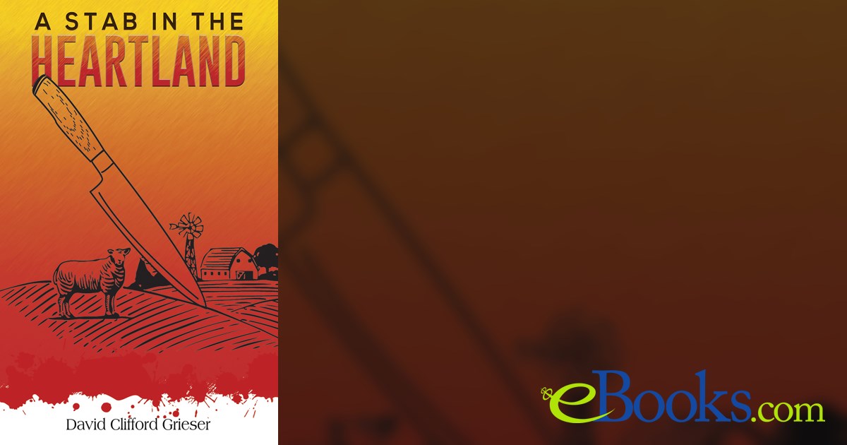 A Stab in the Heartland by David Clifford Grieser (ebook)