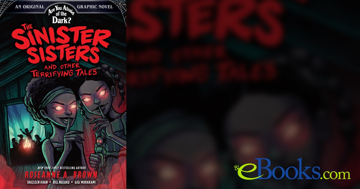 The Sinister Sisters and Other Terrifying Tales (Are You Afraid of the ...