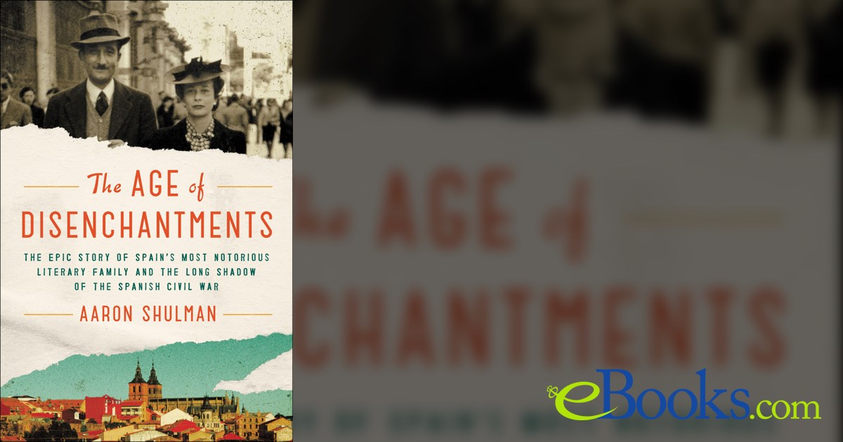 The Age of Disenchantments by Aaron Shulman (ebook)