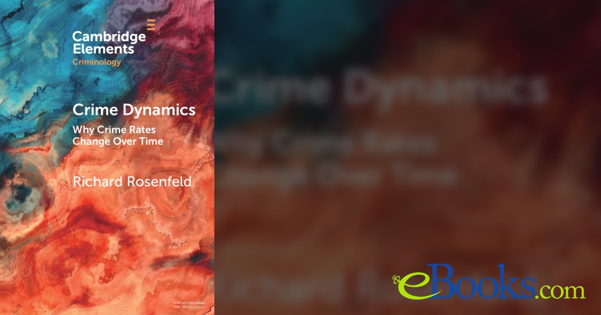 Crime Dynamics by Richard Rosenfeld (ebook)