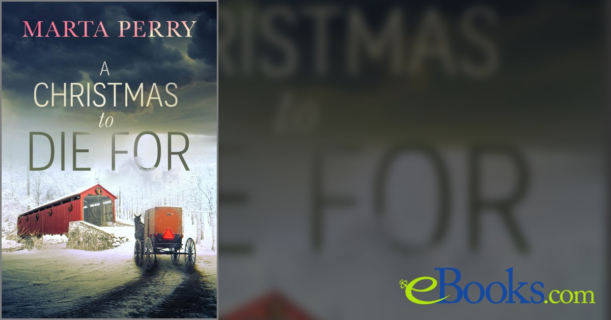 A Christmas to Die For by Marta Perry (ebook)