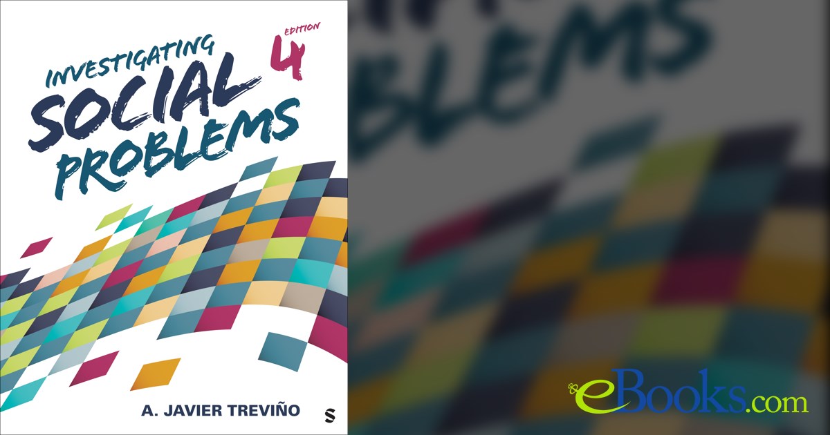 Investigating Social Problems (4th ed.) by A. Javier Trevino (ebook)