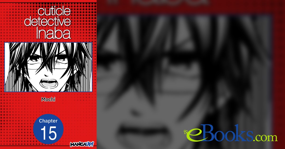 Cuticle Detective Inaba #015 by Mochi (ebook)