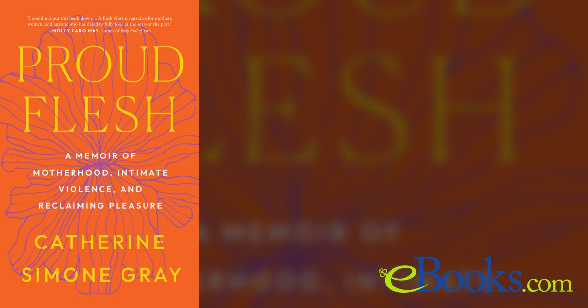 Proud Flesh by Catherine Simone Gray (ebook)