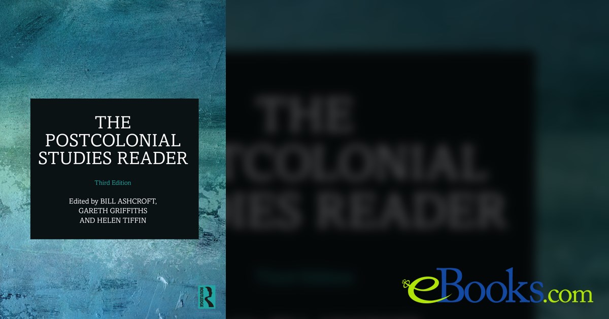 The Postcolonial Studies Reader (3rd ed.) by Bill Ashcroft (ebook)