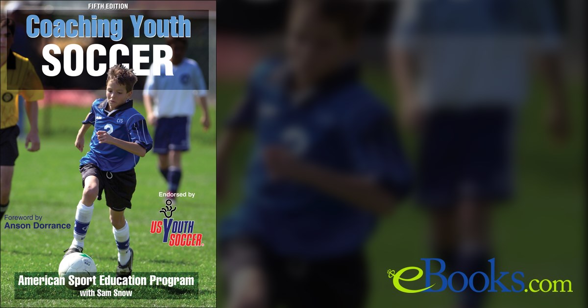 Coaching Youth Soccer (5th ed.) by Coach Education (ebook)