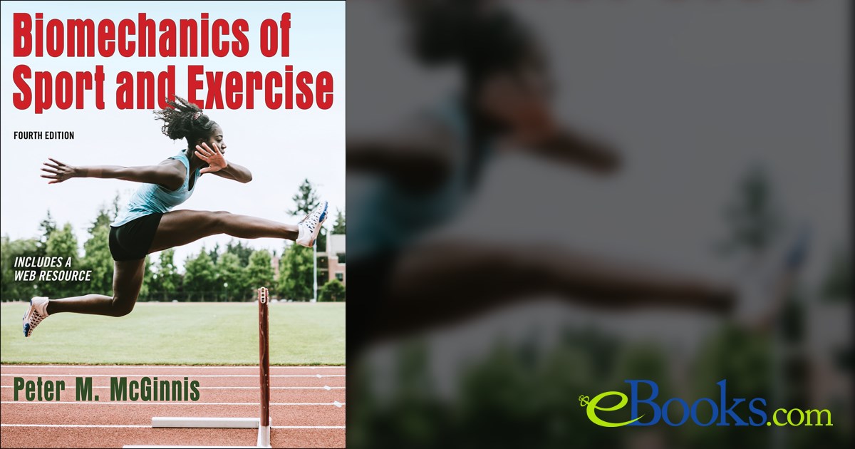 Biomechanics of Sport and Exercise (4th ed.)
