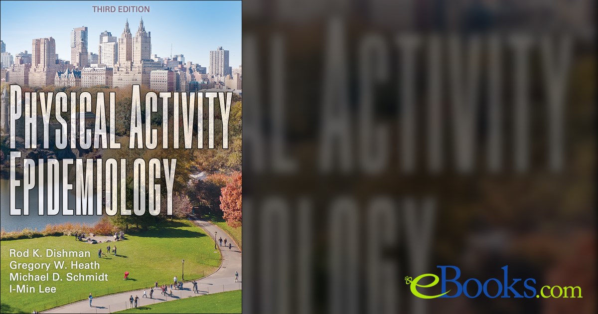 Physical Activity Epidemiology (3rd ed.) by Rod K. Dishman (ebook)