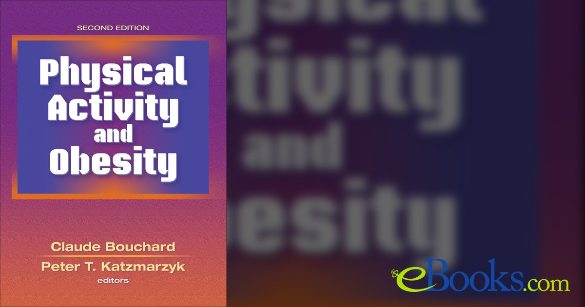 Physical Activity and Obesity (2nd ed.) by Claude Bouchard (ebook)