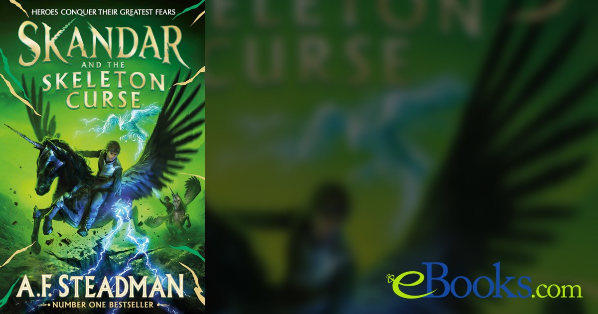 Skandar and the Skeleton Curse by A.F. Steadman (ebook)