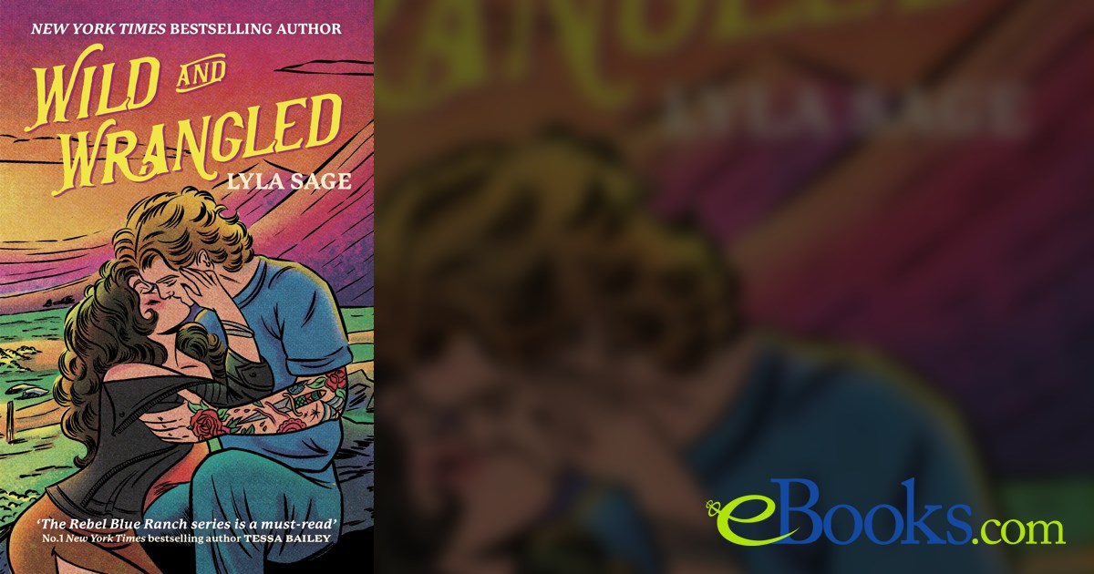 Wild and Wrangled by Lyla Sage (ebook)
