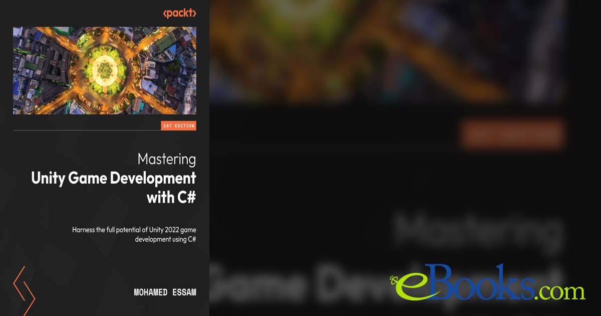 Mastering Unity Game Development with C# by Mohamed Essam (ebook)