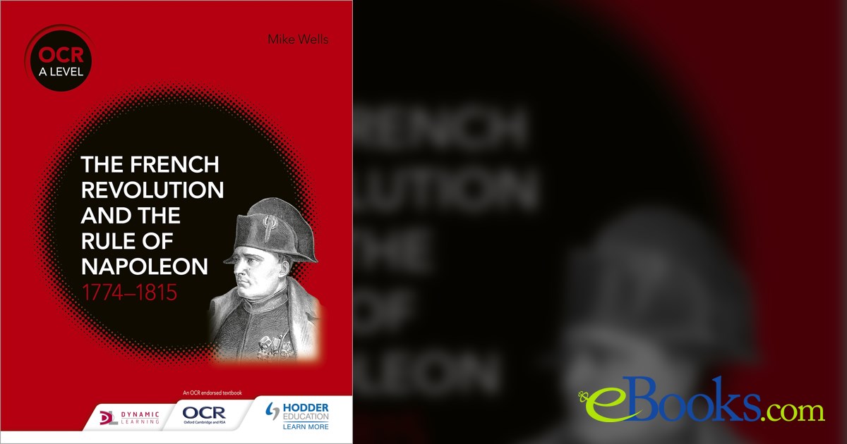 OCR A Level History: The French Revolution and the rule of Napoleon ...