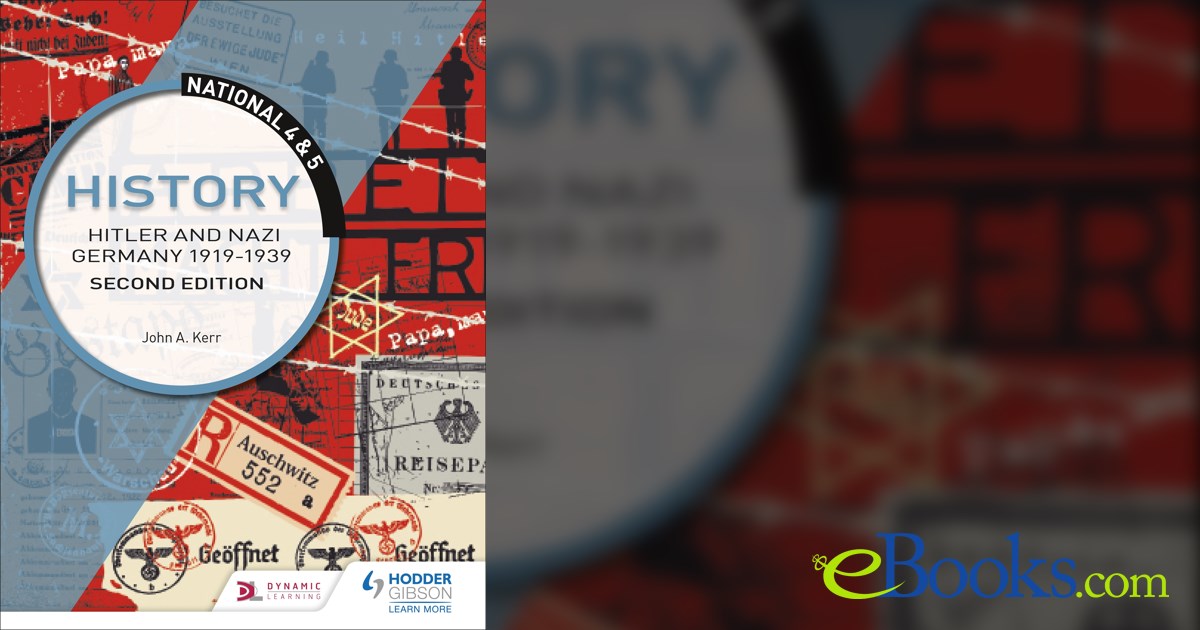 National 4 & 5 History: Hitler and Nazi Germany 1919-1939, Second Edition